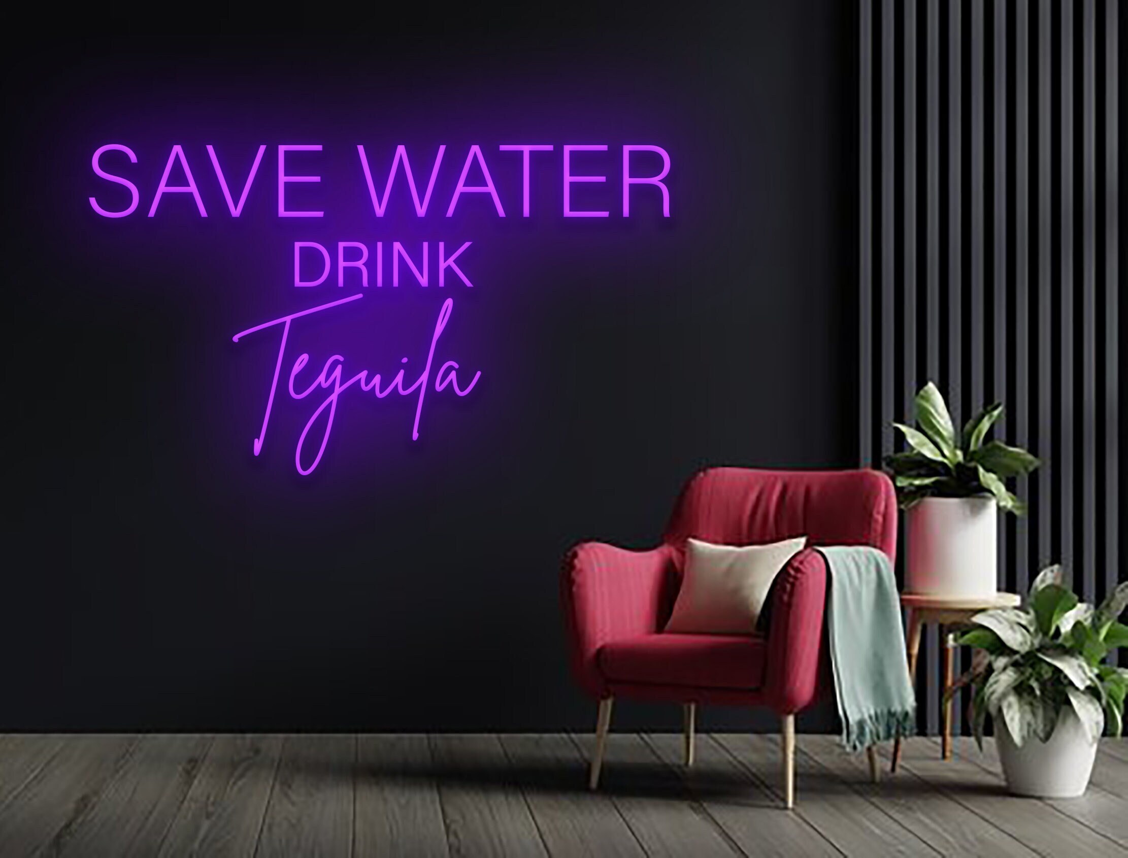Save Water Drink Tequila Neon Signs - Custom Personalised LED Neon ...